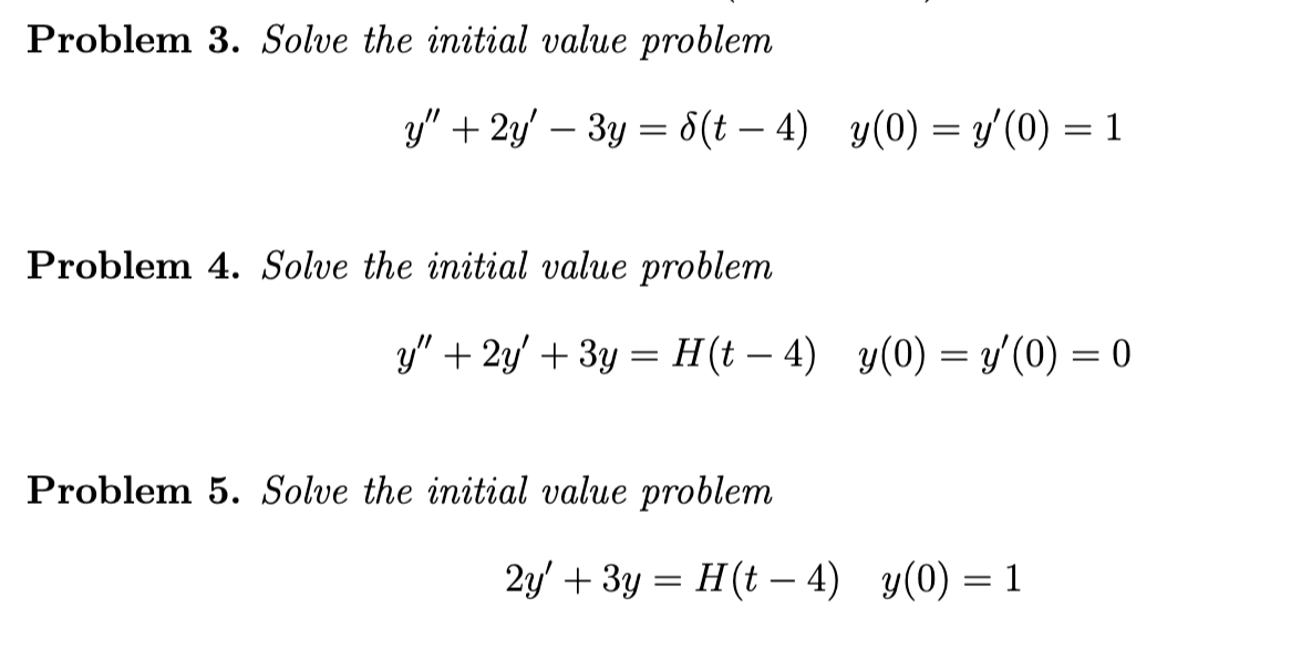 Solved Problem 3. Solve the initial value problem y" + 2y' – | Chegg.com