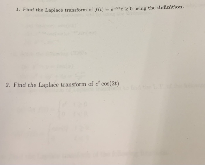 Solved 1. Find the Laplace transform of f(t) = e-2t t> 0 | Chegg.com