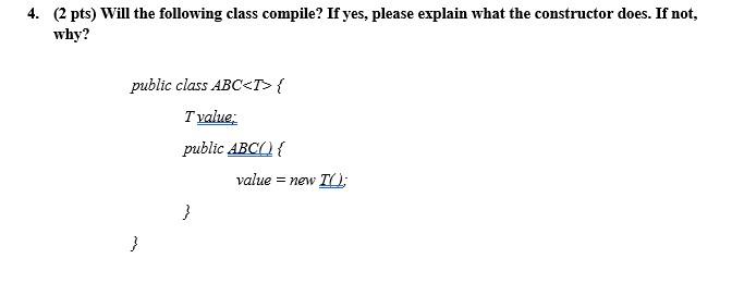 Solved 4. (2 pts) Will the following class compile? If yes, | Chegg.com