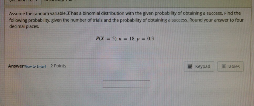 Solved Assume the random variable Xhas a binomial | Chegg.com
