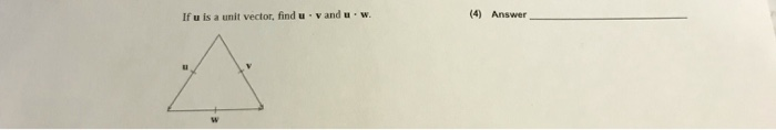 Solved (4) Answer If u is a unit vector, find u v and u w. | Chegg.com