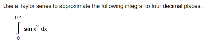 Solved Use a Taylor series to approximate the following | Chegg.com