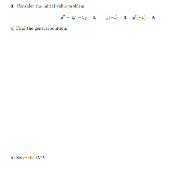 Solved 3. Consider the initial value problem y" – 4y - 5y = | Chegg.com