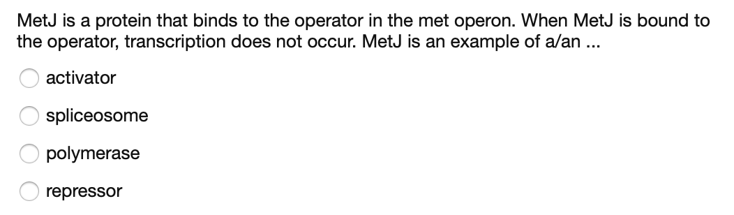 Solved MetJ is a protein that binds to the operator in the | Chegg.com