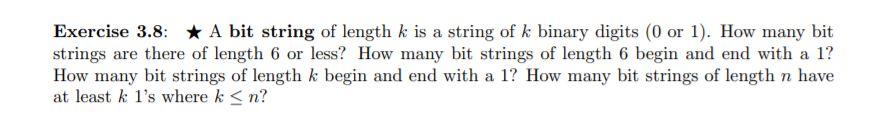Solved Exercise 3.8 * A bit string of length k is a string | Chegg.com