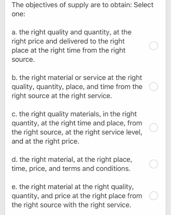 Solved The objectives of supply are to obtain: Select one: | Chegg.com