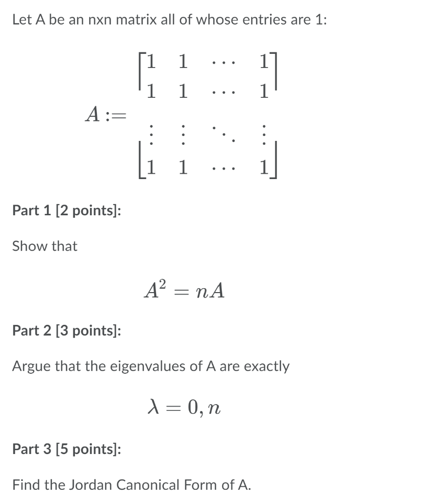 Solved Let A be an nxn matrix all of whose entries are 1: [1 | Chegg.com