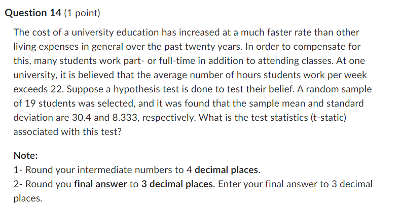 Solved Question 14 (1 point) The cost of a university | Chegg.com