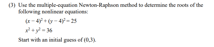 Solved (3) ﻿Use the multiple-equation Newton-Raphson method | Chegg.com
