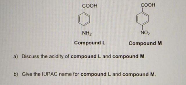 Solved COOH NO₂ Compound M COOH NH₂ Compound L a) Discuss | Chegg.com