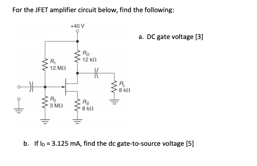 Solved For the JFET amplifier circuit below, find the | Chegg.com