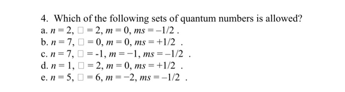 Solved 4. Which of the following sets of quantum numbers is | Chegg.com
