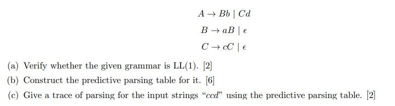 Solved A→Bb∣CdB→aB∣ϵC→cC∣ϵ (a) Verify whether the given | Chegg.com