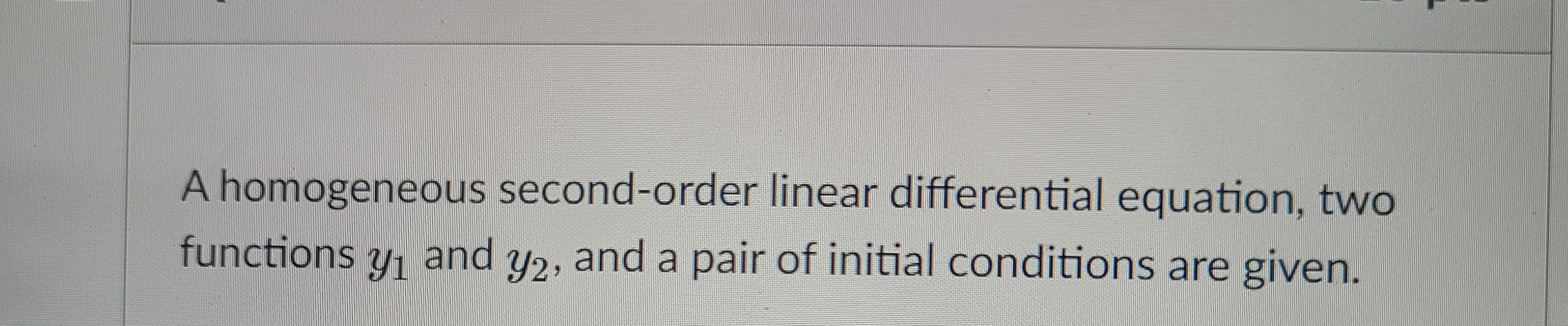 Solved A homogeneous second-order linear differential | Chegg.com