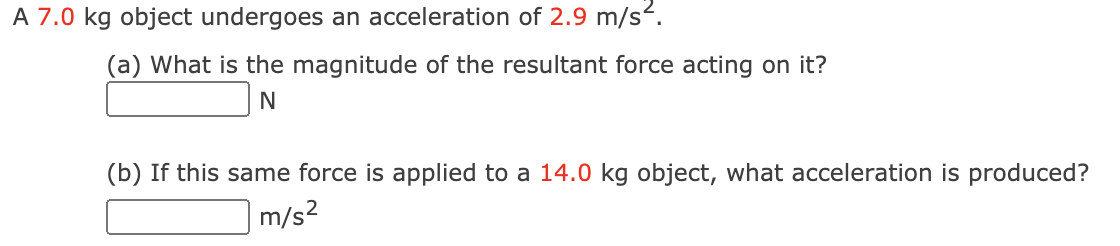 Solved A 7 0 Kg Object Undergoes An Acceleration Of 2 9
