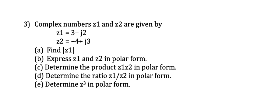Solved 3) Complex numbers z1 and z2 are given by | Chegg.com