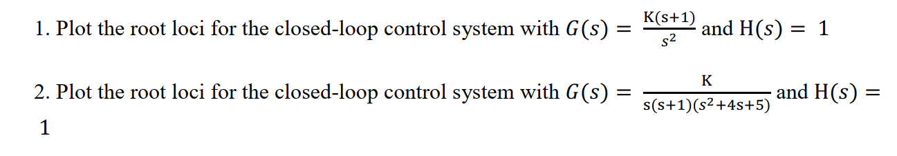 Solved Plot the root loci for the closed-loop control system | Chegg.com