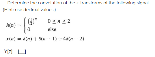 Solved Determine the impulse response for the signal. (write | Chegg.com
