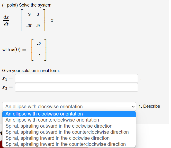 Solved (1 point) Solve the system dtdx=[9−303−9]x with | Chegg.com
