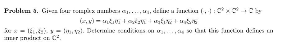 Problem 5. Given four complex numbers α1,…,α4, define | Chegg.com