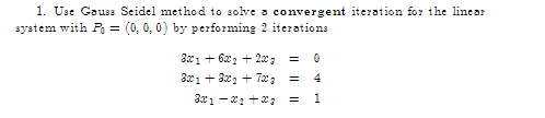 Solved 1. Use Gauss Seidel method to solve o convergent | Chegg.com