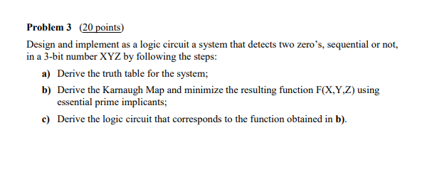 Solved Problem 3 (20 points) Design and implement as a logic | Chegg.com