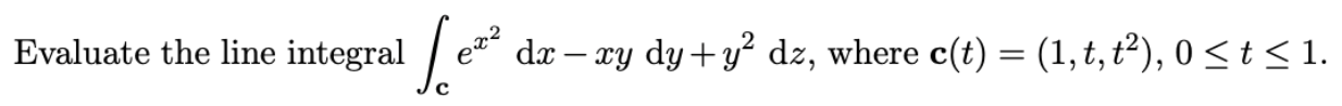 Solved Evaluate the line integral \\( \\int_{\\mathbf{c}} | Chegg.com