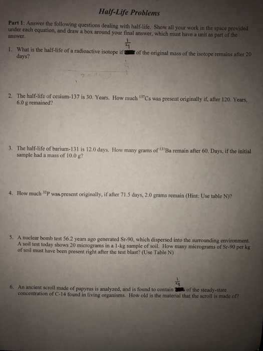Solved Half-Life Problems Part 1: Answer the following | Chegg.com