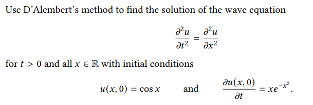 Use D'Alembert's method to find the solution of the | Chegg.com