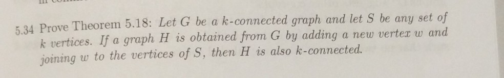 Solved 5.34 Prove Theorem 5.18: Let G be a k-connected graph | Chegg.com