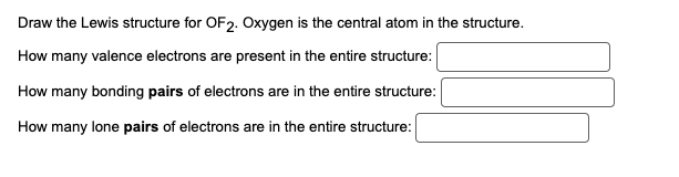 Solved Draw the Lewis structure for OF2. Oxygen is the | Chegg.com
