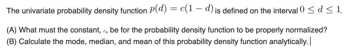 Solved The univariate probability density function P(d) = | Chegg.com