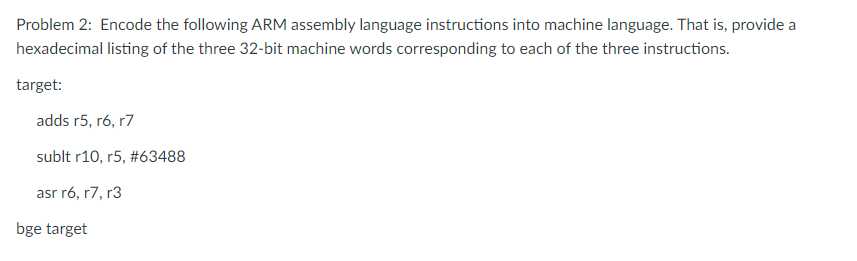 Solved Problem 2: Encode the following ARM assembly language | Chegg.com