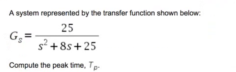 Solved: A System Represented By The Transfer Function Show... | Chegg.com