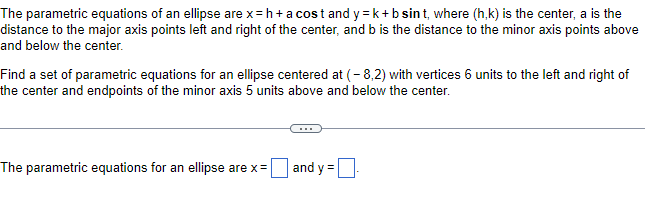 Solved The parametric equations of an ellipse are x=h+acost | Chegg.com