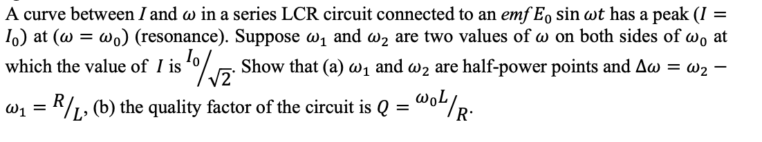 Solved A curve between I and ω in a series LCR circuit | Chegg.com