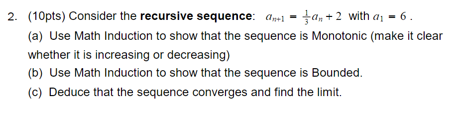 Solved 2. (10pts) Consider the recursive sequence: On+1 = | Chegg.com