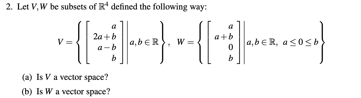 Solved 2. Let V, W be subsets of R4 defined the following | Chegg.com