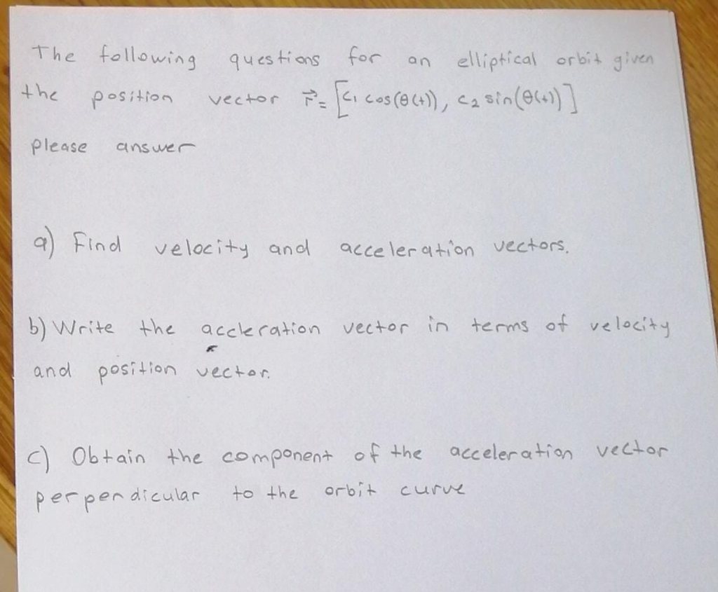Solved a. Find velocity and acceleration vectors b. Write | Chegg.com