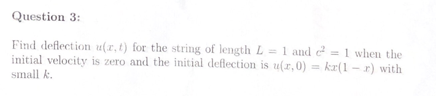 Solved Question 3: Find deflection ux, t) for the string of | Chegg.com