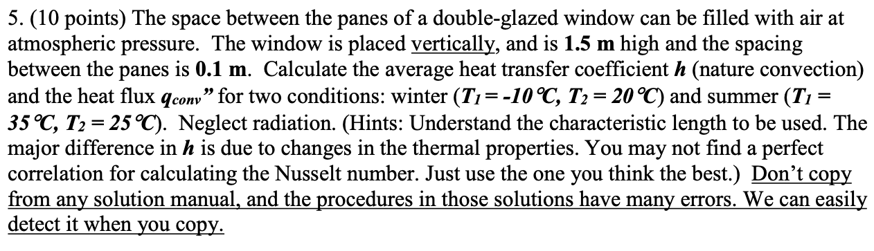 Solved 5. (10 points) The space between the panes of a | Chegg.com