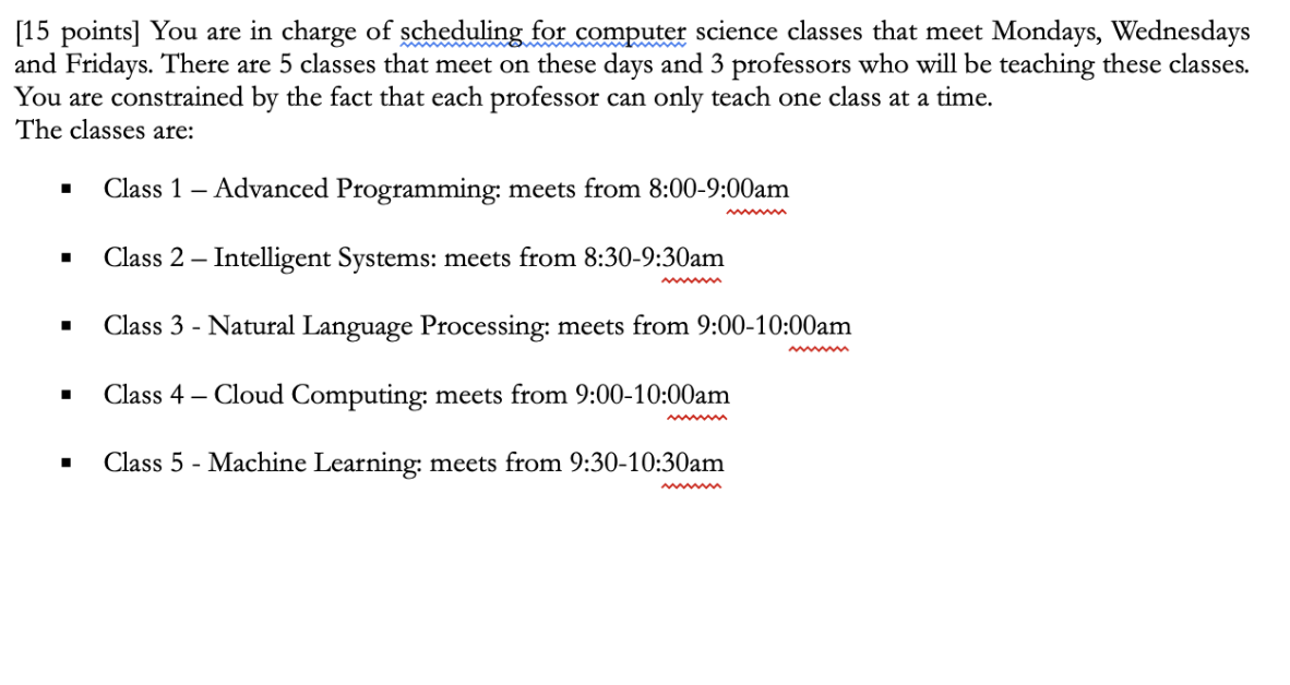 Solved [15 points] You are in charge of scheduling for | Chegg.com