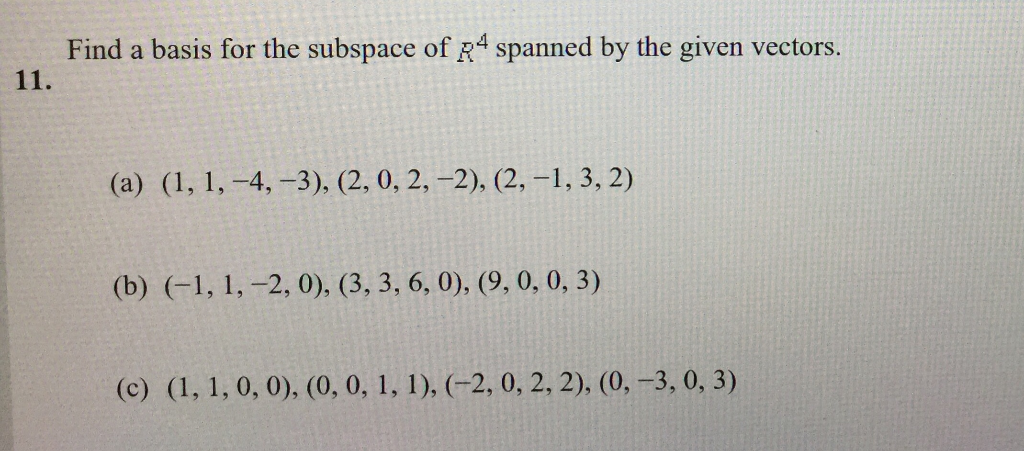 Solved Find a basis for the subspace of R4 spanned by the | Chegg.com
