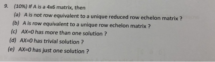 Solved (10%) If A is a 4x6 matrix, then (a) A is not row | Chegg.com