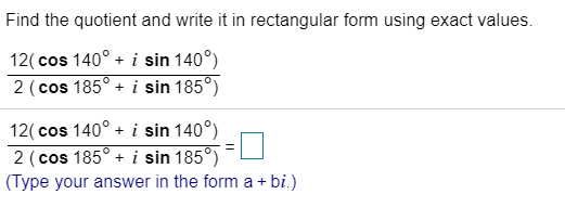 Solved Find the quotient and write it in rectangular form | Chegg.com