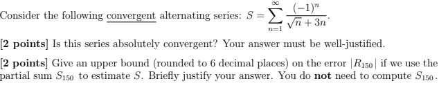 Solved n=1 Consider the following convergent alternating | Chegg.com