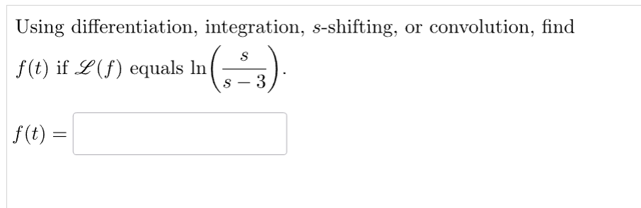 Solved Using differentiation, integration, s-shifting, or | Chegg.com
