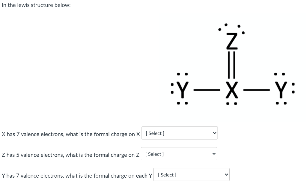 Solved In the lewis structure below: N=X Y-X-Y: X has 7 | Chegg.com