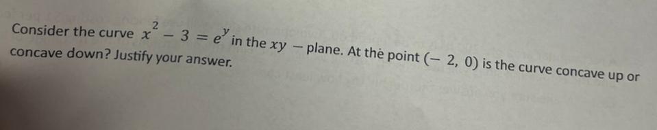 Solved Consider the curve x^2 - 3 = e^y in the xy-plane. At | Chegg.com