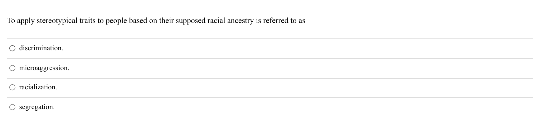 Solved Racialization is the process of categorizing and | Chegg.com